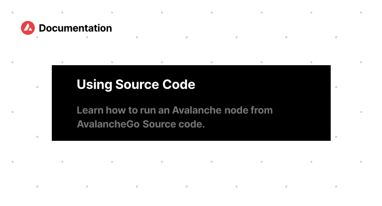 Using Source Code | Avalanche Developers